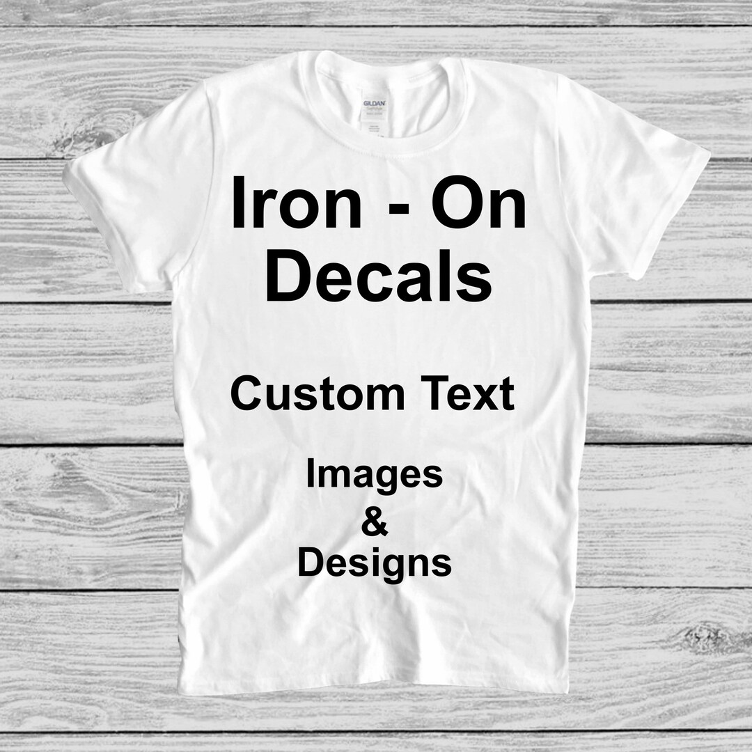 Iron on Decal, Custom Iron on Decal, Text, Designs, Logo's, Animals ...