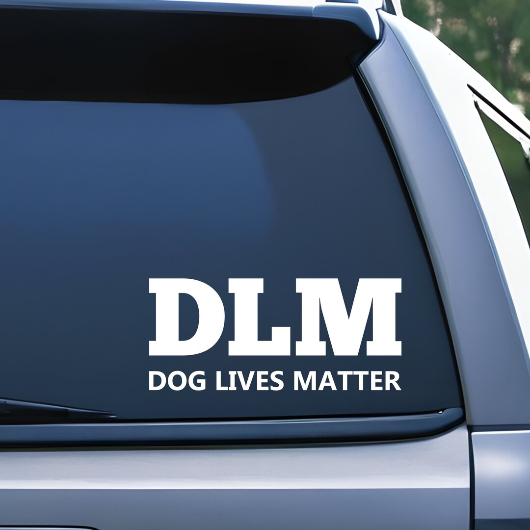 Dog Lives Matter Decal, Dog Owner Decal, Pet Owner Decal, DLM, Car ...