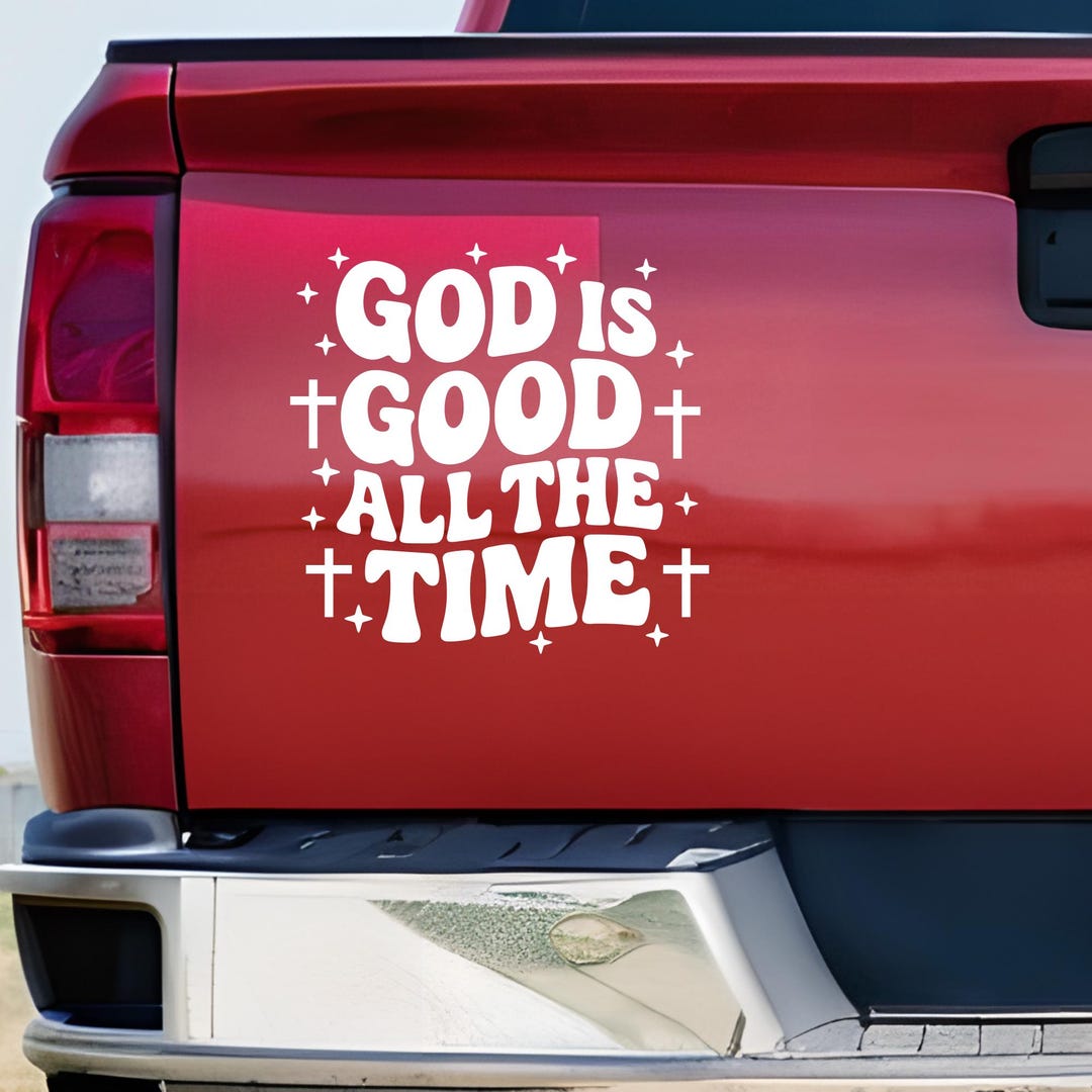 God is Good All the Time Decal, Christian Car Window Decal - Etsy