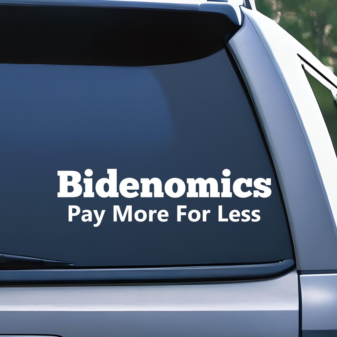 Bidenomics Decal, Pay More for Less Decal, Inflation Decal, Recession ...