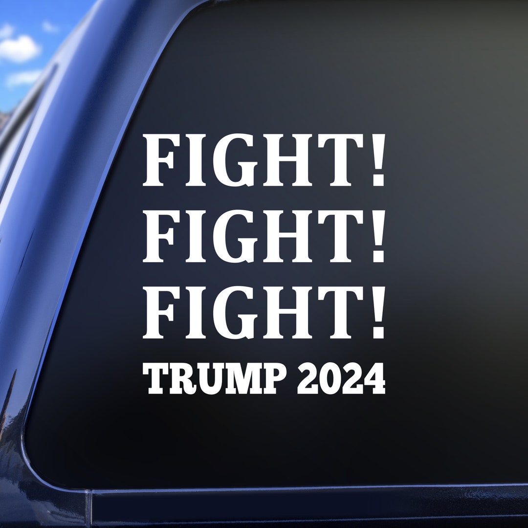Fight Decal, Fight for American Decal, Trump 2024 Decal - Etsy