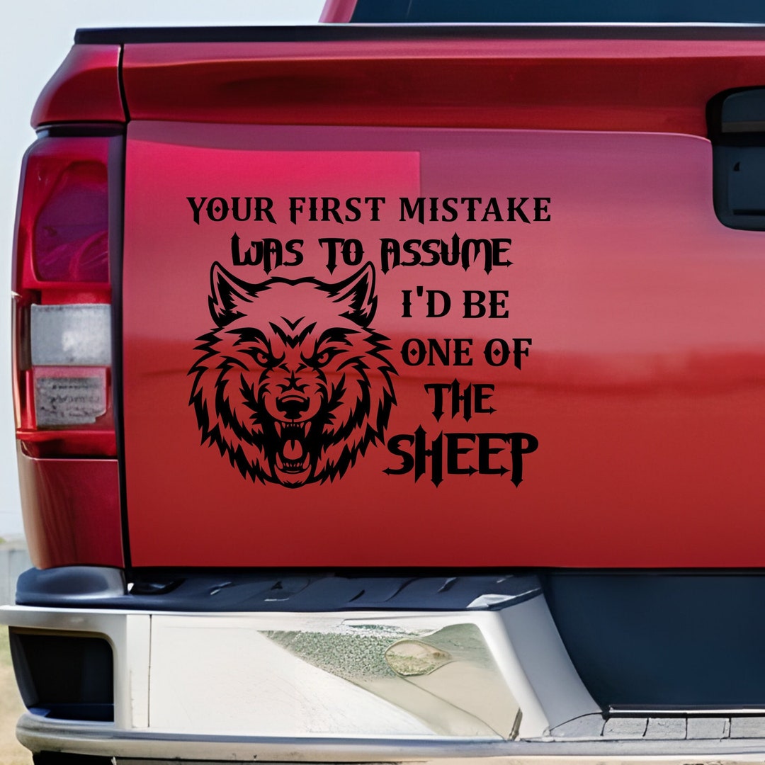 Your First Mistake Was to Assume I'd Be One of the Sheep Vinyl Decal ...