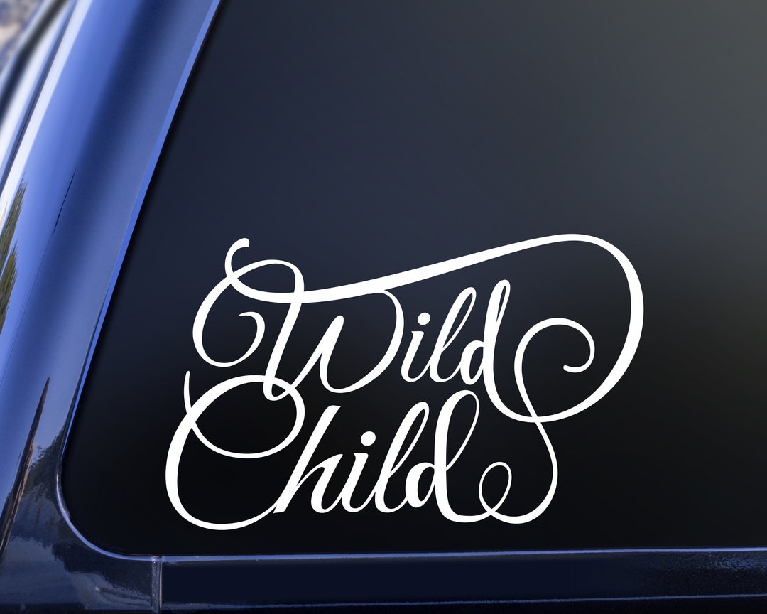 Wild Child Vinyl Decal Sticker, Car Window Decal, Laptop Decal - Etsy