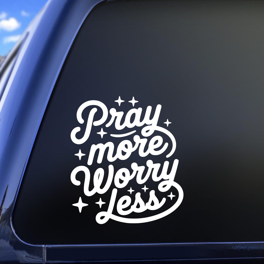 Pray More Worry Less Decal, Faith Follow Christ, Christian Sticker - Etsy