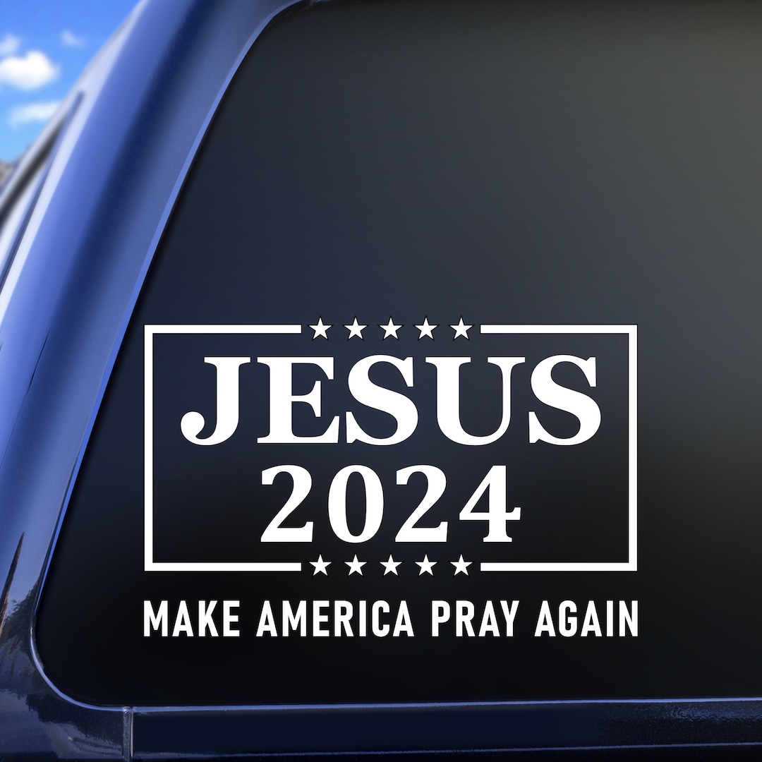 Jesus 2024 Vinyl Decal Make America Pray Again Vinyl Sticker - Etsy