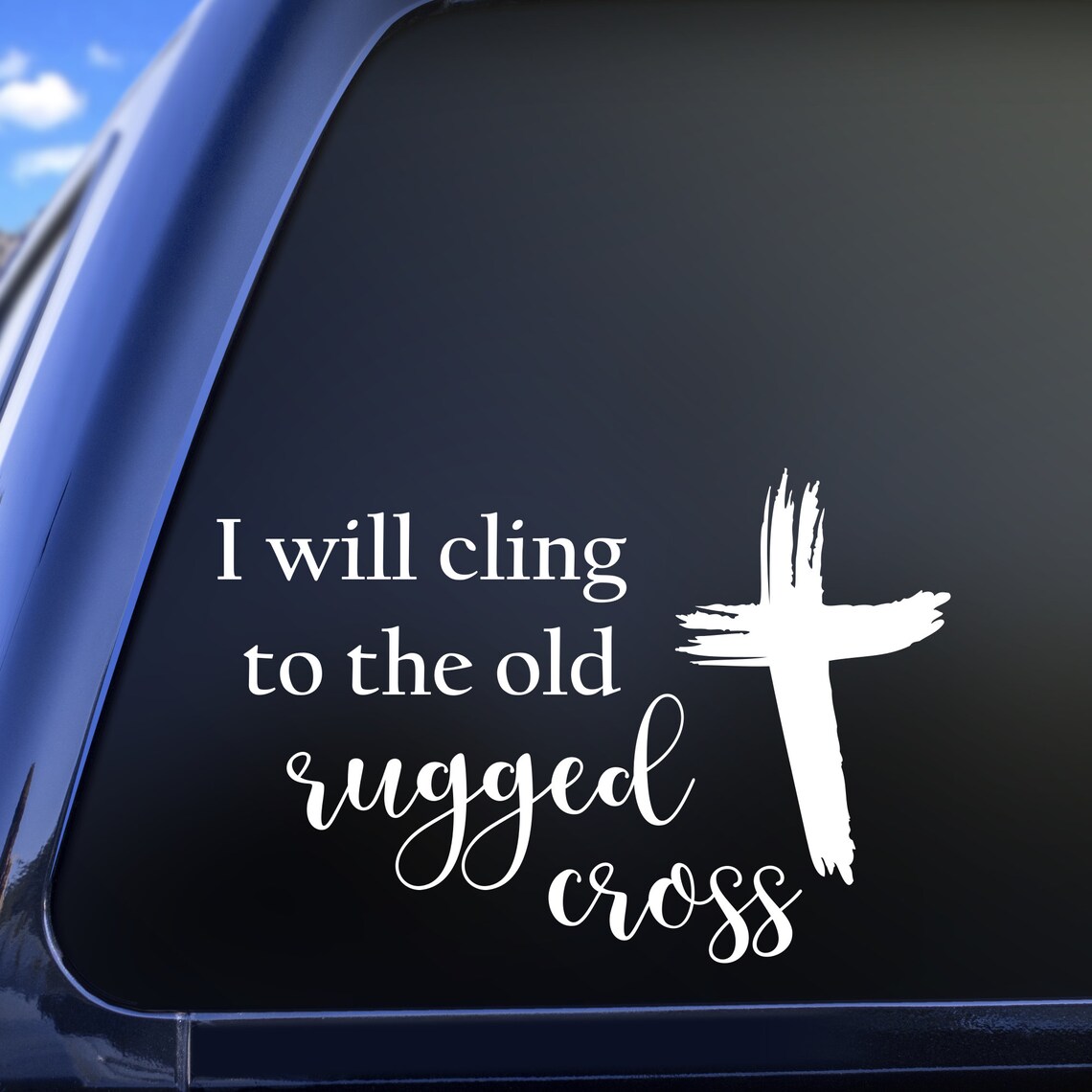 Rugged Cross Decal, Religious Christian Decal, I Will Cling to the Old ...