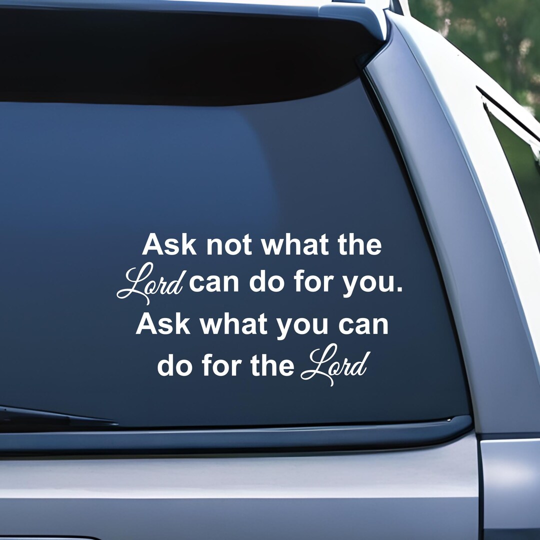 Religious Car Decal: Ask What You Can Do for the Lord - Etsy