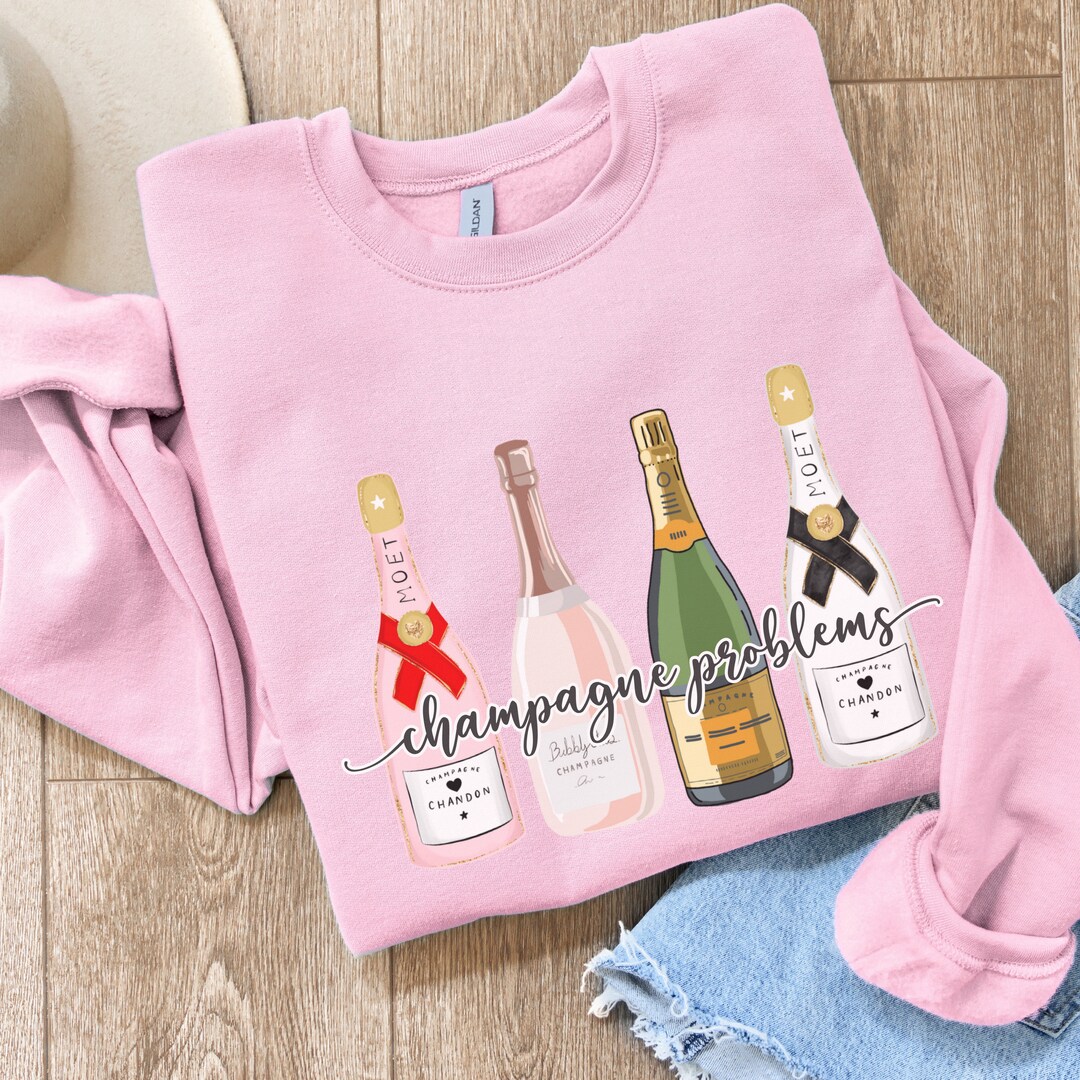Champagne Problems Sweatshirt, Champagne Lover Crewneck, Gift for ...