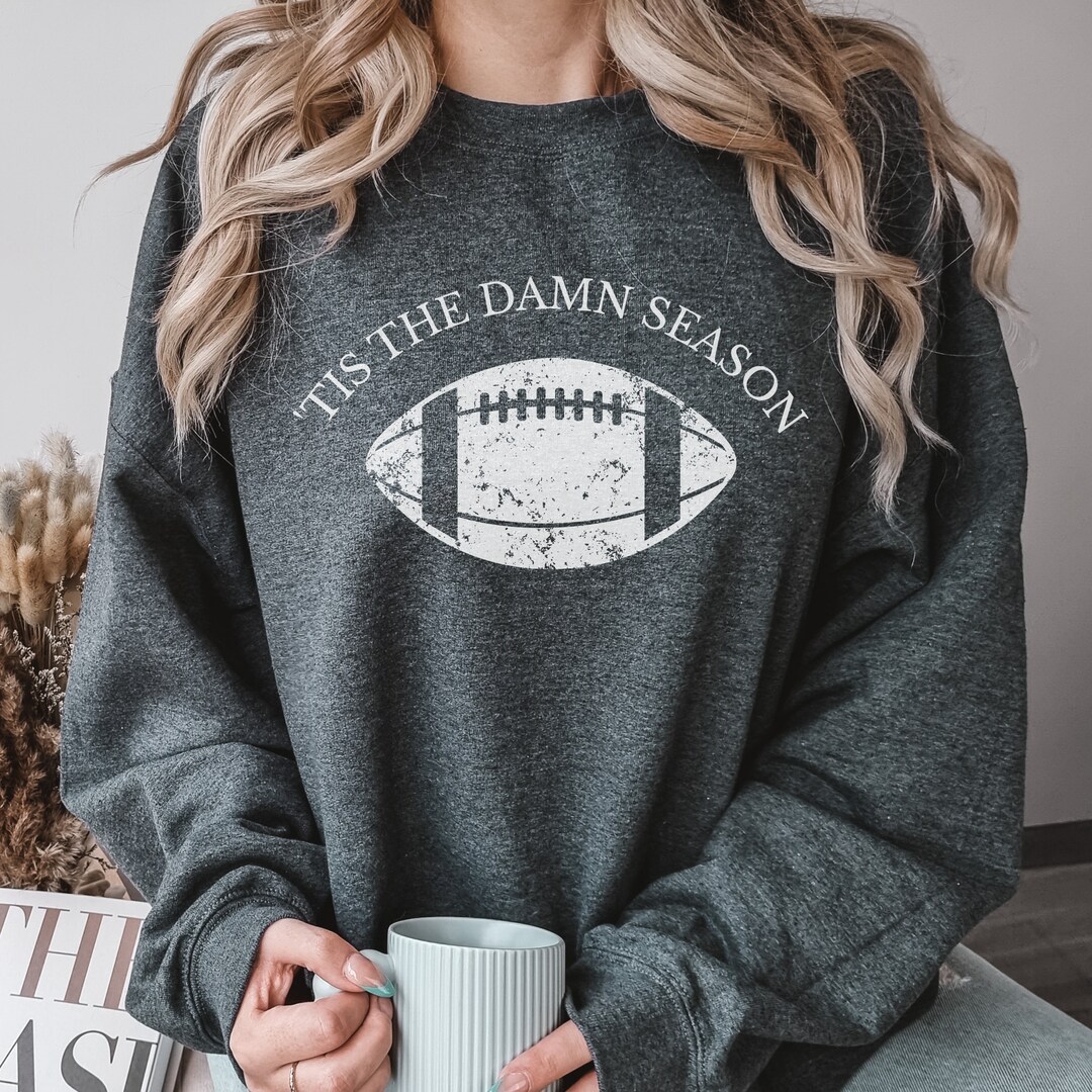 Tis the Damn Season Sweatshirt, Football Season Swifty Crewneck, Fall ...