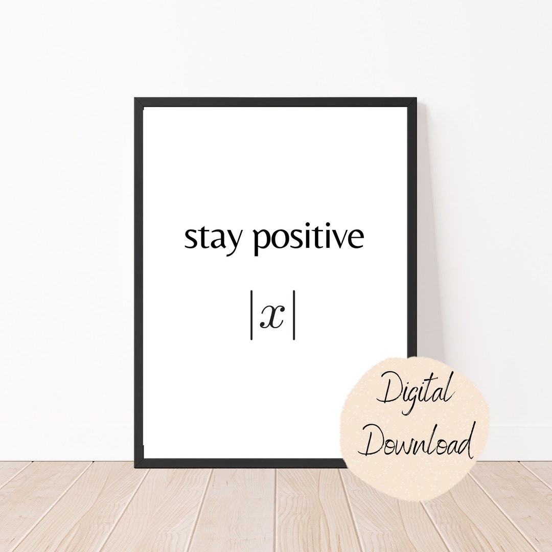 Stay Positive -- Math Pun. Funny Poster Digital Print Design Decor for ...