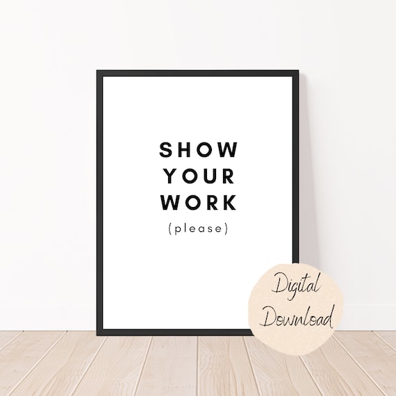 Show Your Work Please Math Decor Digital Print Poster for | Etsy