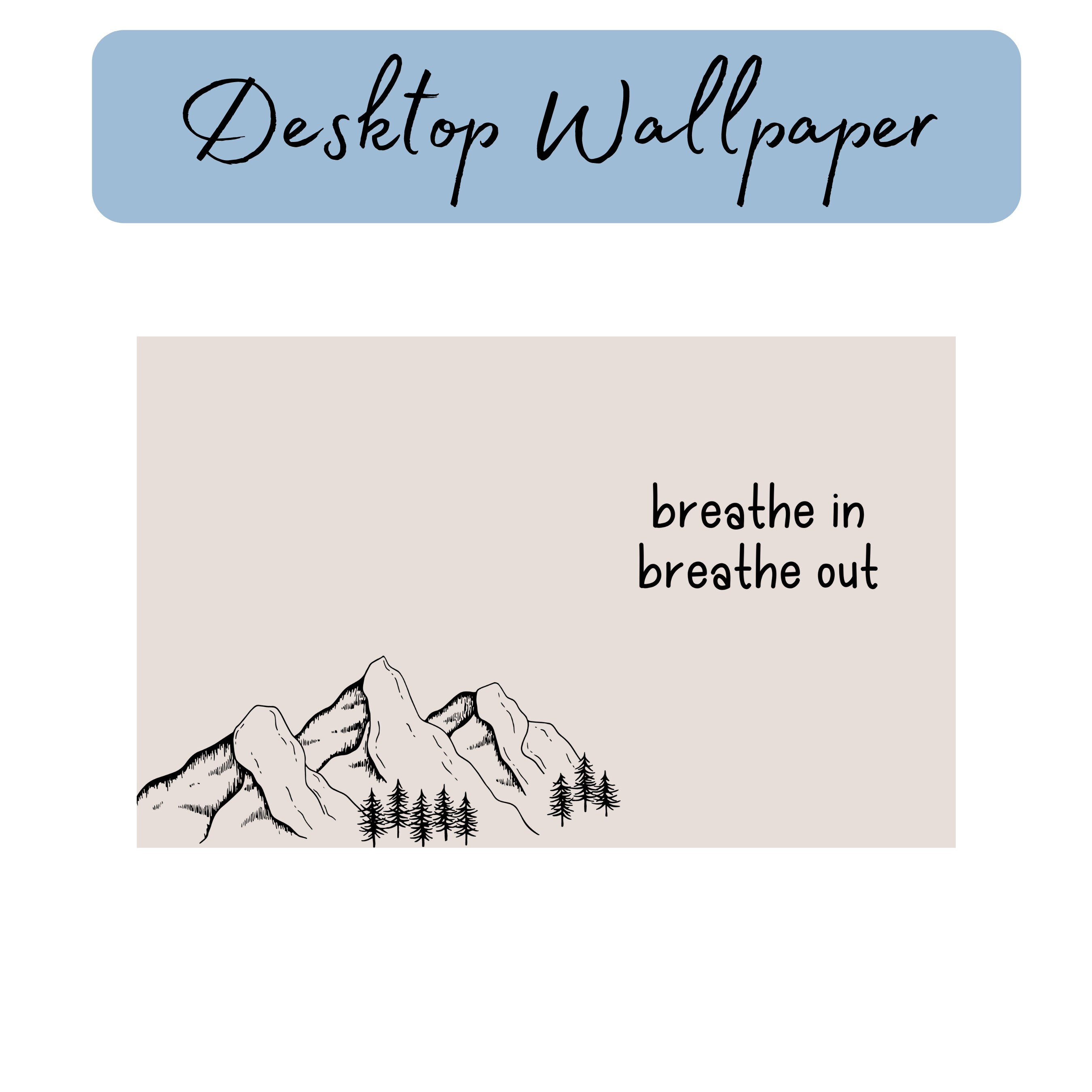 Inspirational Desktop Background Wallpaper | Breathe in Breathe Out ...