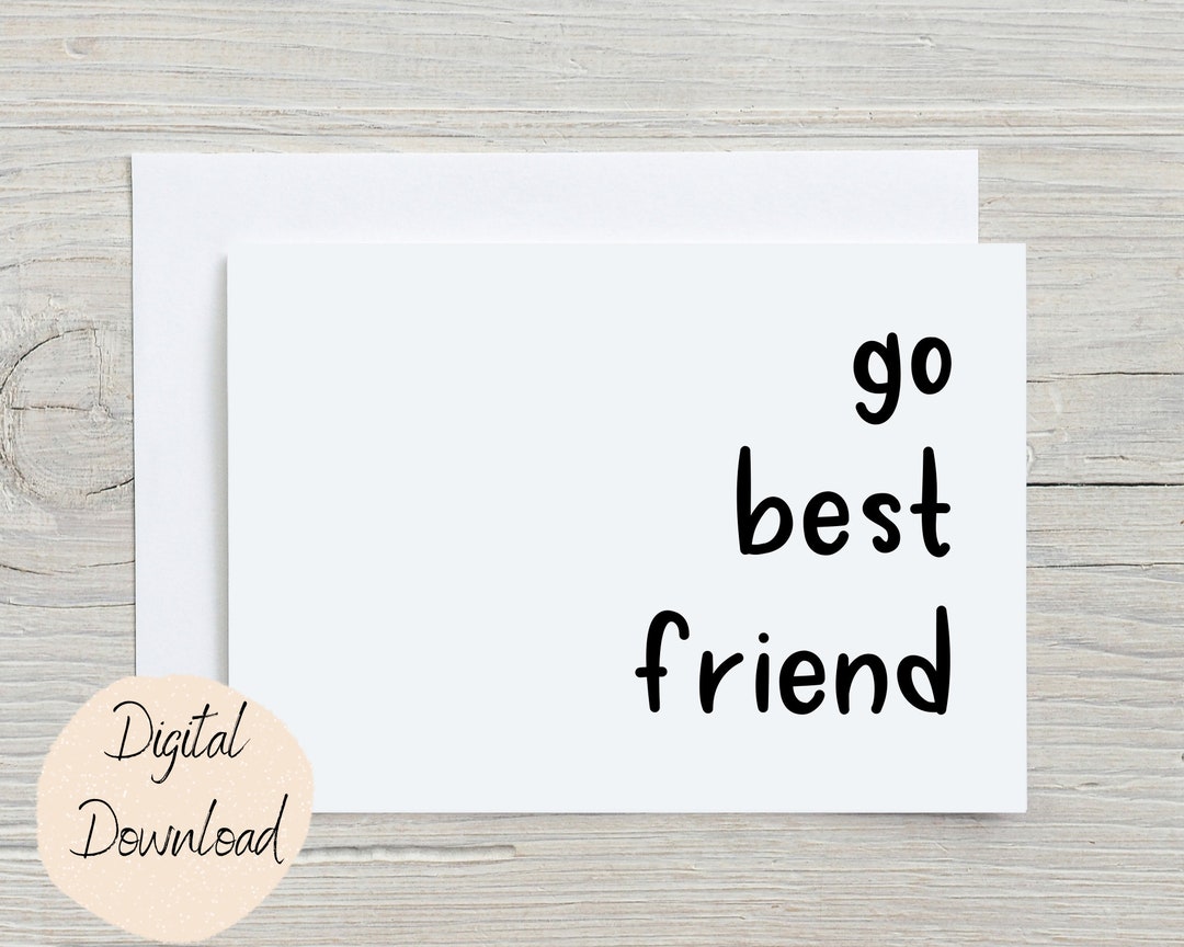 Printable Card, Go Best Friend Card, Encouragement Card, Greeting Card ...