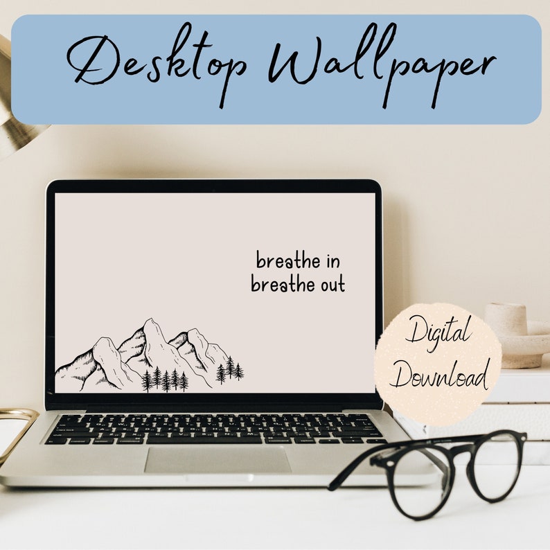 Inspirational Desktop Background Wallpaper | Breathe in Breathe Out ...