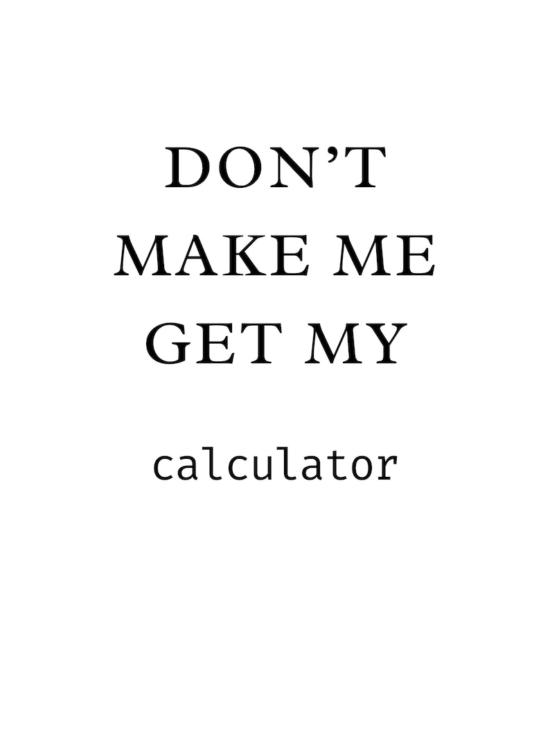 Calculator Math Classroom Decor, Print, Teacher, Student, Poster, Funny ...