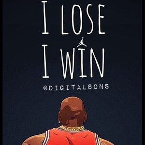 Jordan. When I Lose I WIN - Etsy