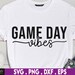 Game Day Vibes Svg, Game Day Svg, Football Svg, Game Day T-shirt ...