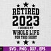 Retired 2023 Svg, Retired 2023 Not My Problem Anymore Svg, Retirement ...