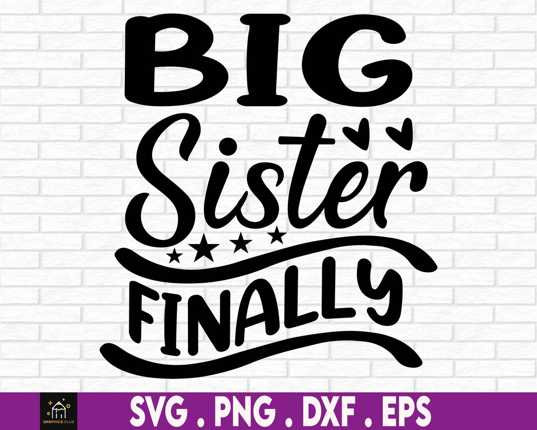 Big Sister Finally Svg Pregnancy Reveal Announcement Cut File Instant Digital Download Svg
