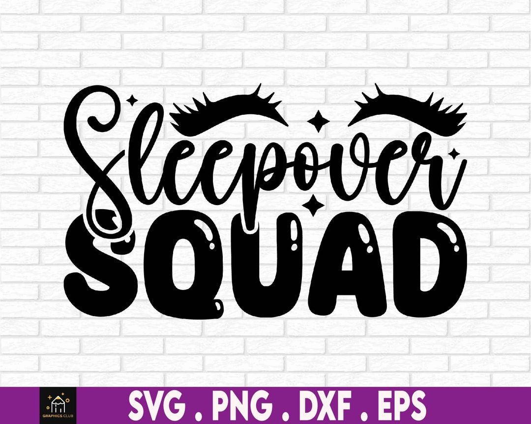 Sleepover Squad Svg Sleepover Svg Slumber Party Svg Friends Svg