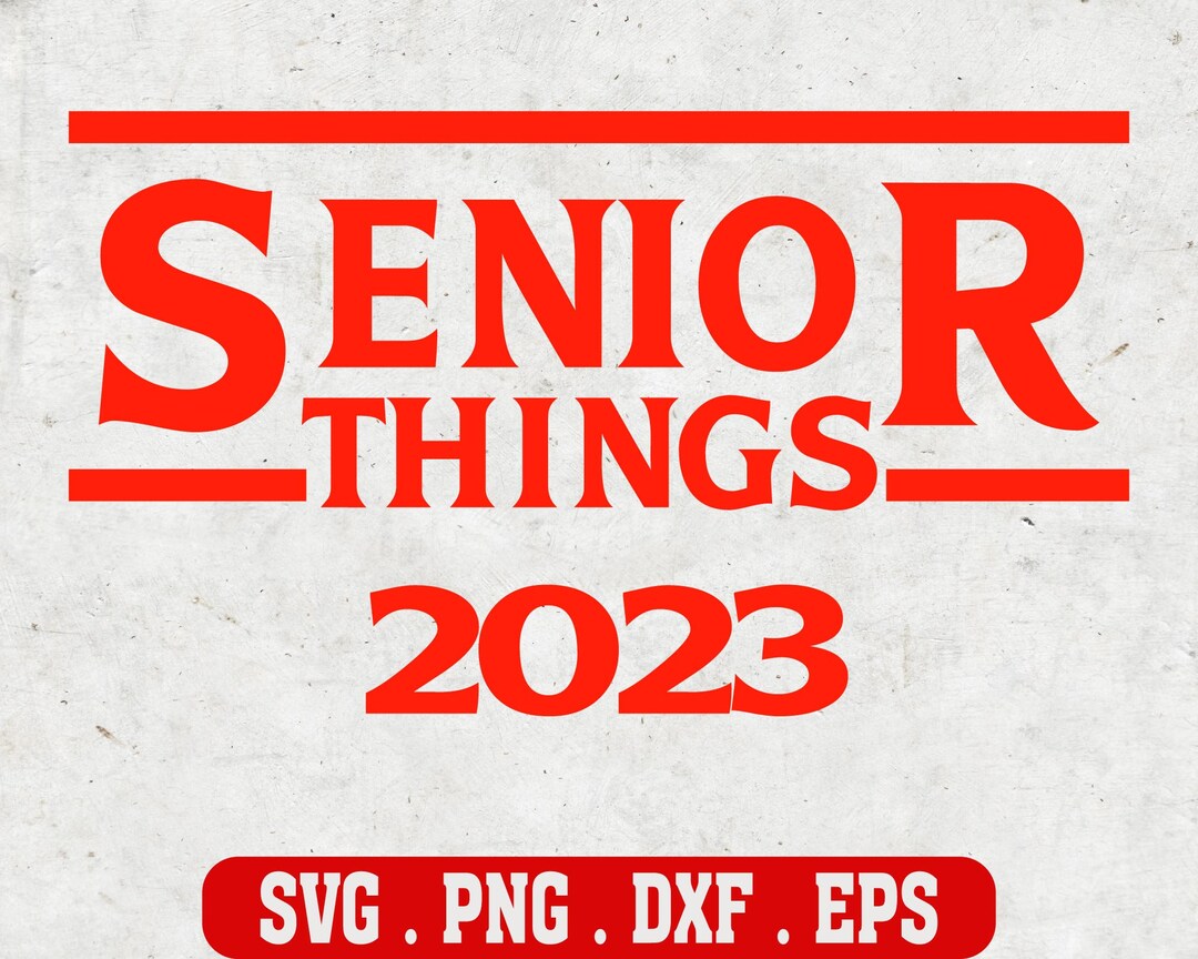 Senior Things 2023 Svg, Senior 2023 SVG, Senior Things Class of 2023 ...