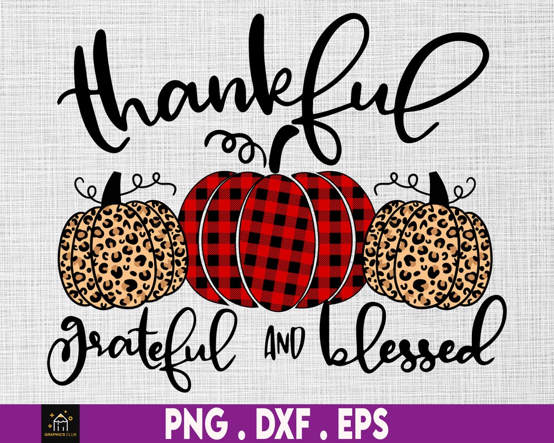 Thankful Grateful and Blessed Pumpkin Png, Autumn Png, Thanksgiving Png ...