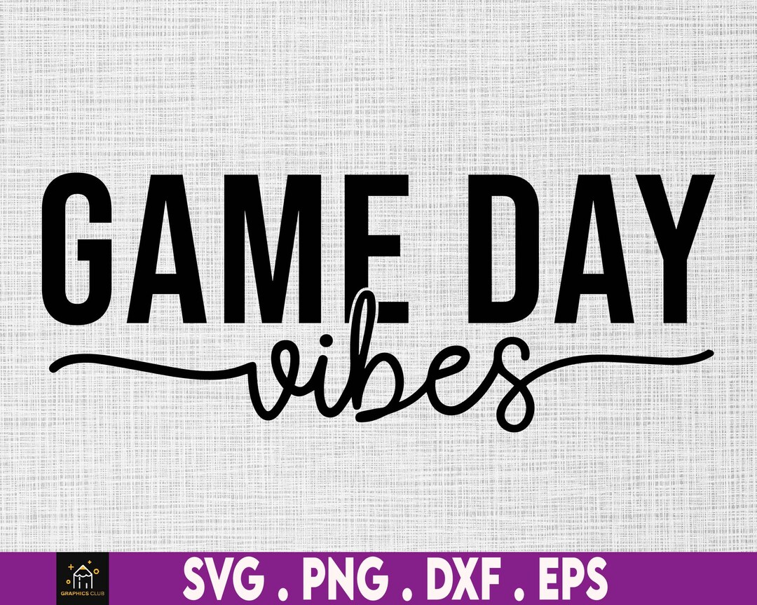 Game Day Vibes Svg, Game Day Svg, Football Svg, Game Day T-shirt ...