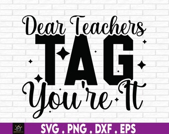 Dear Teachers Tag You're It, Back to School Svg, Girls Back to School ...