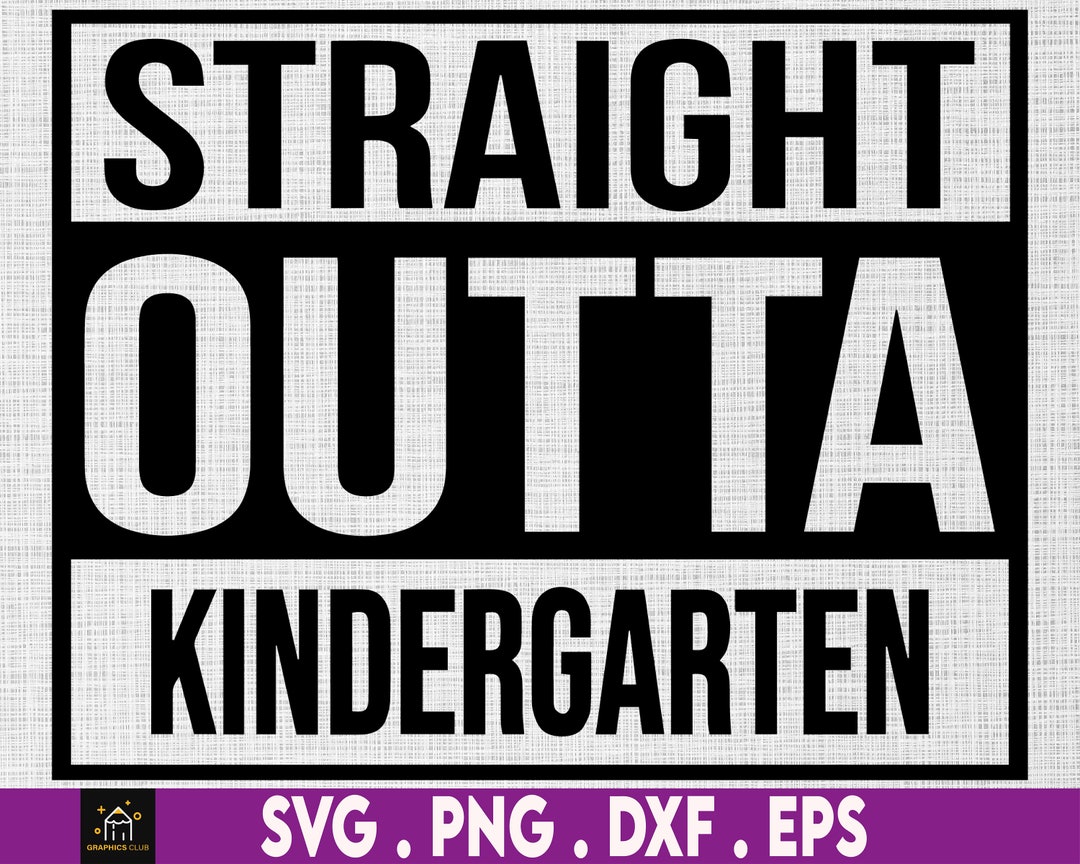 Straight Outta Kindergarten Svg Kindergarten Svg Straight Outta Svg