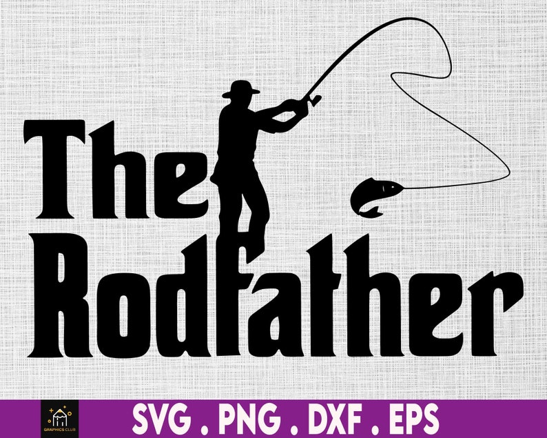 The Rodfather Svg Funny Fishing Svg Fishing Cut File - Etsy