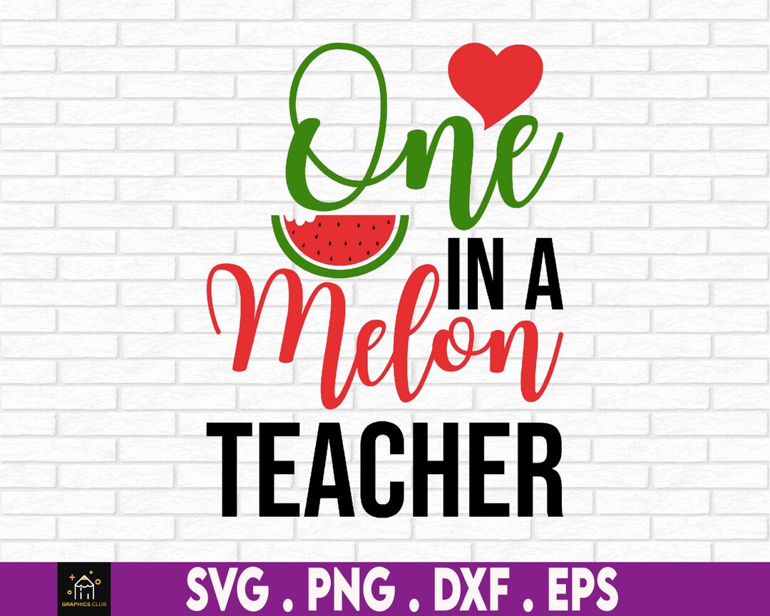 One in A Melon Teacher Svg,end of the Year Gift for Teacher,gift for ...