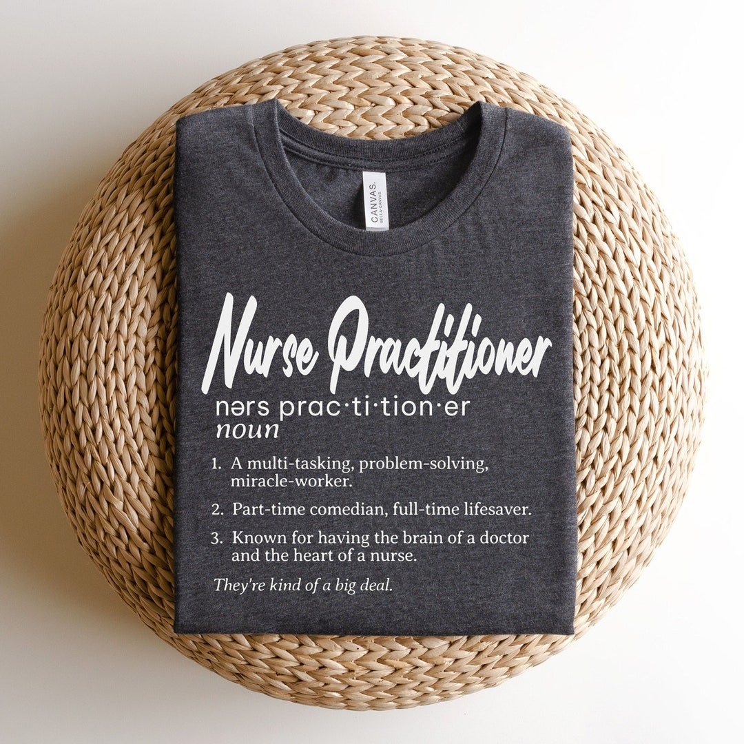 Nurse Practitioner Shirt,nurse Practitioner Definition Gift,nurse ...