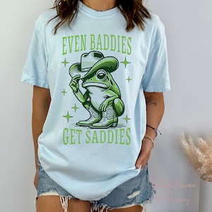 Even Baddies Get Saddies Funny Frog Meme Shirt Weirdcore Tee Ironic ...