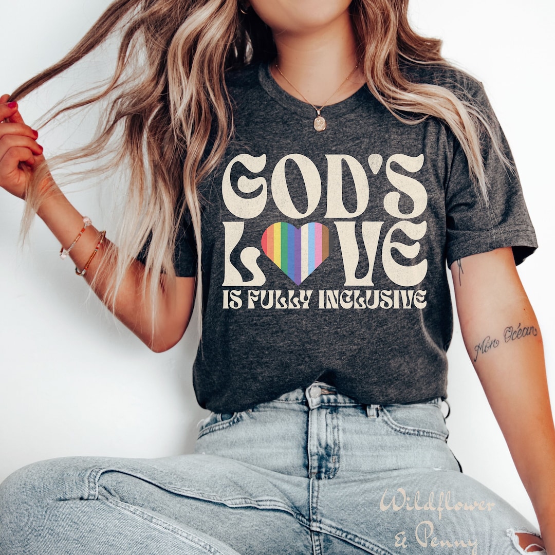 God's Love is Fully Inclusive,equality T Shirt,inclusion,religious ...