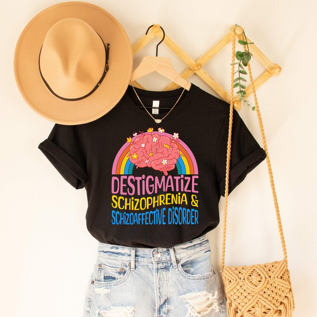 Destigmatize Schizophrenia and Schizoaffective Disorder Shirt ...