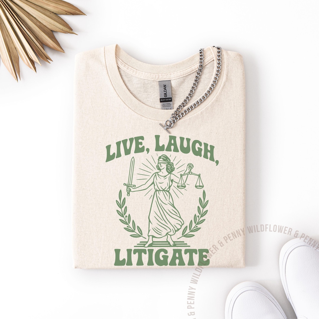 Funny Lawyer T-shirt: Live Laugh Litigate, Law School Graduation Gift ...