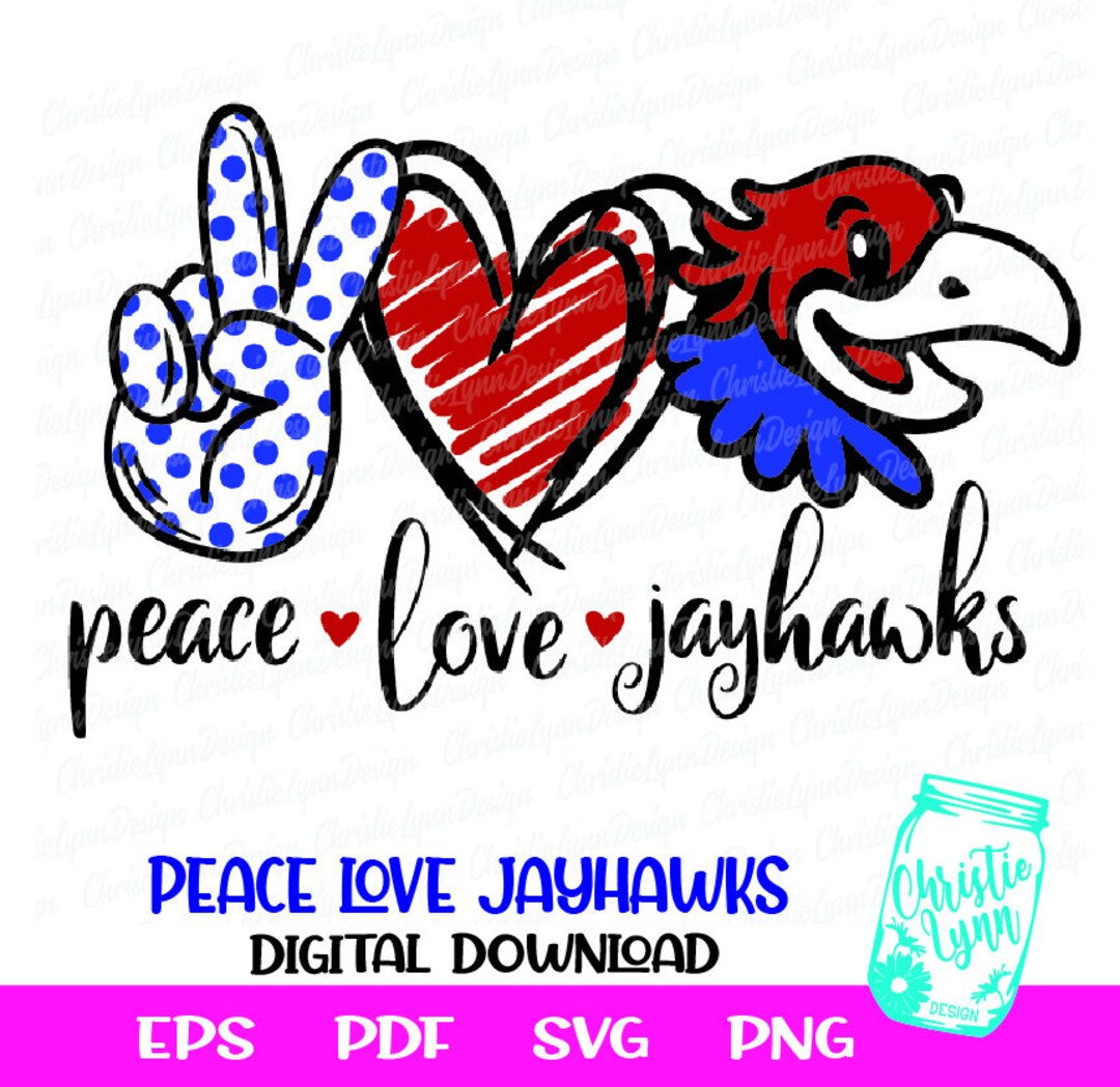 Peace Love and Jayhawks KU Pdf Eps Svg Png Vector Files - Etsy
