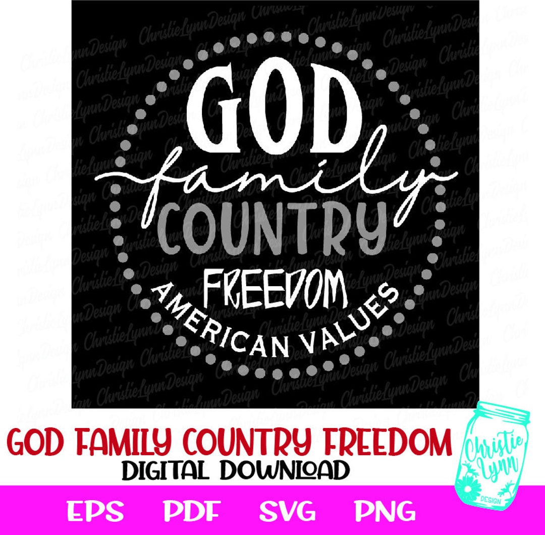 God Family Country Freedom American Values Vector Art Pdf Png Svg Eps ...