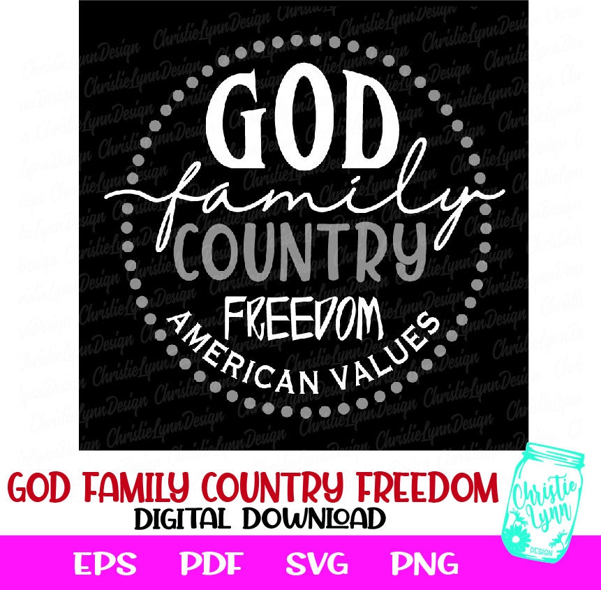 God Family Country Freedom American Values Vector Art Pdf Png Svg Eps ...