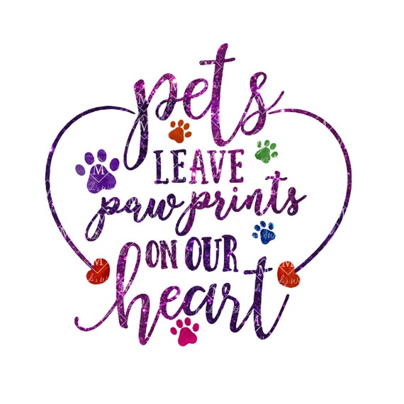 Pets Leave Paw Prints on Our Hearts | Etsy