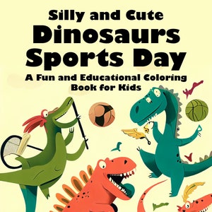 Cute Dinosaurs Get Active: A 34-page Sports-themed Coloring Book for ...