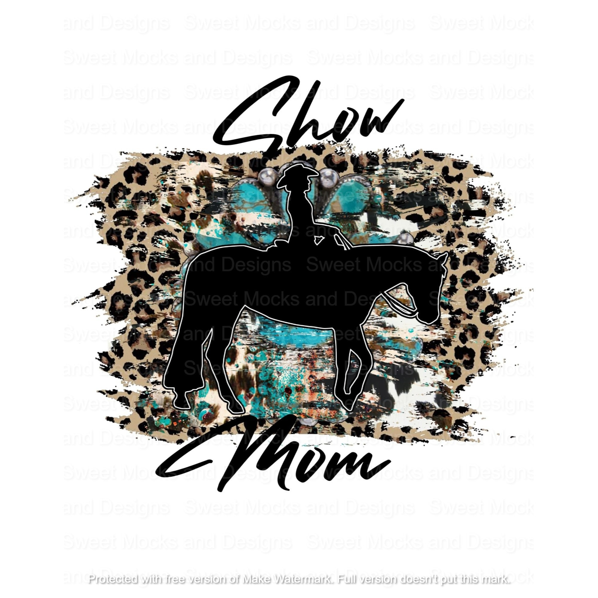 Show Horse Mom Digital Design** Show Mom, Show Mom Digital File, Show ...