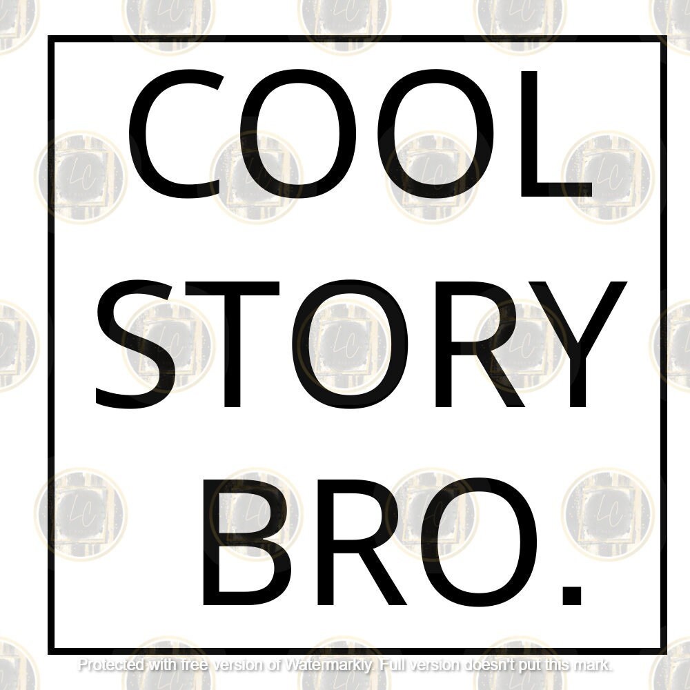 Cool Story Bro Svg, Mom Life Svg, Teacher Life Svg, Cool Story Bro Png ...
