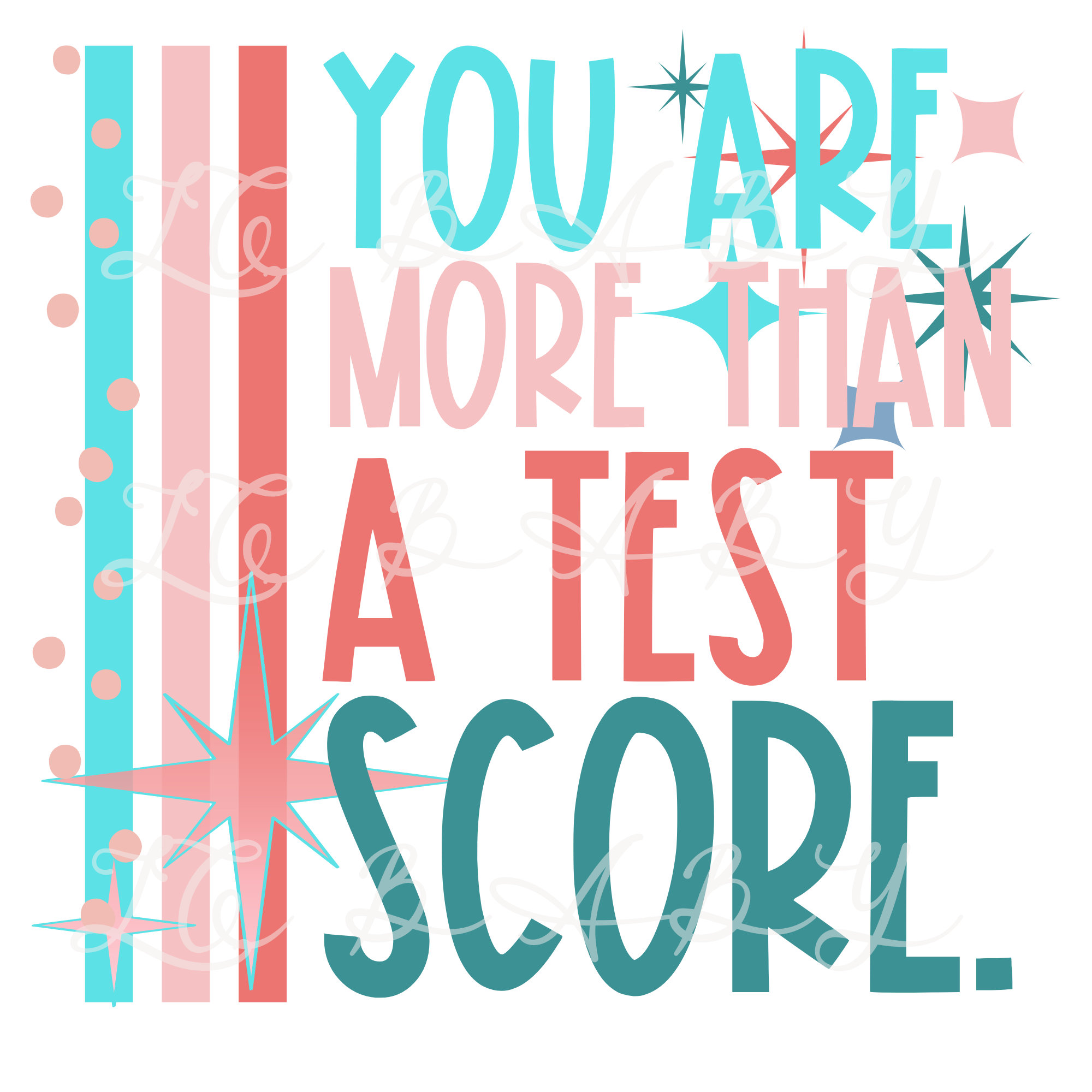 You're More Than a Test Score, Staar Testing Teacher Png, State Testing ...