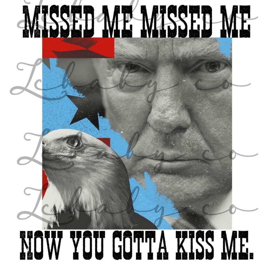 Missed Me Missed Me Trump Png - Etsy