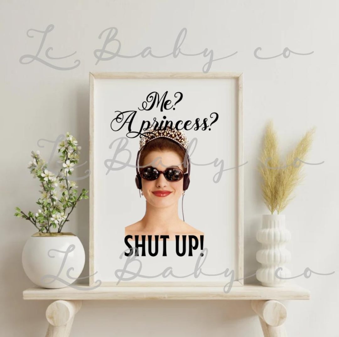 Me a Princess Shut up Png - Etsy