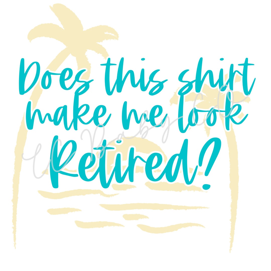 Happy Retirement Png, Funny Retirement PNG, Retirement Design, Instant ...