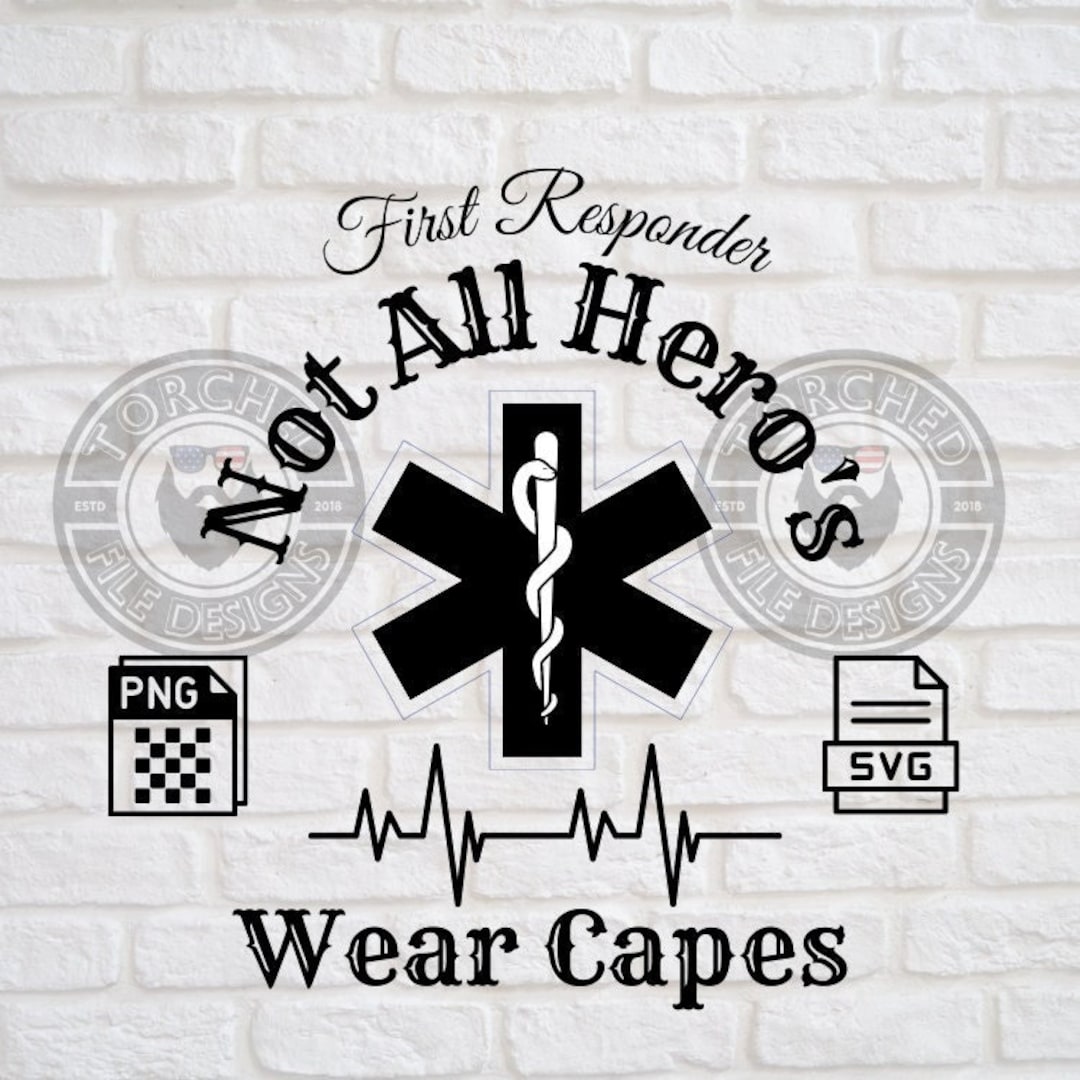 EMT, First Responder, Hero's SVG, Png, CNC, Laser, Vinyl Cutter ...