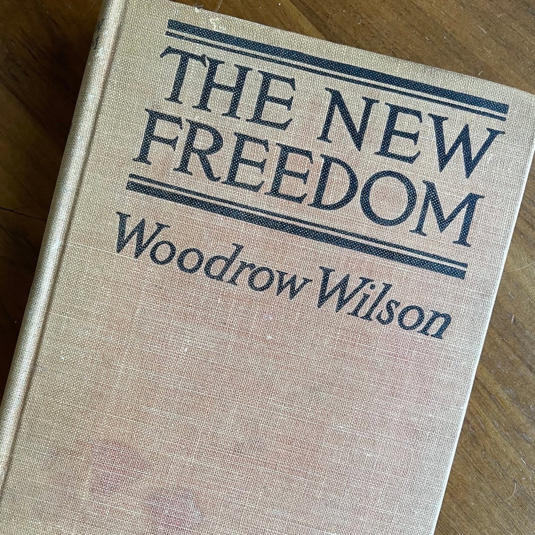 The New Freedom by Woodrow Wilson 1919 Doubleday, Page & Co - Etsy