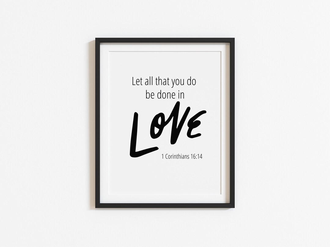Let All That You Do Be Done in Love Printable Wall Art, 1 Corinthians ...